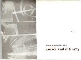xerox and infinity by Jean Baudrillard | Goodreads
