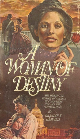 A Woman of Destiny by Grandin K. Hammell | Goodreads