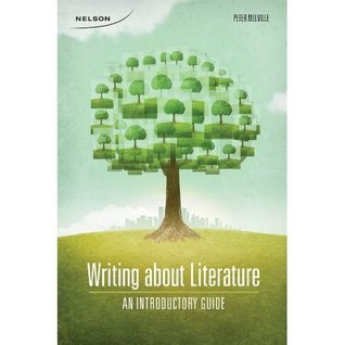 Writing About Literature: An Introductory Guide by Peter Melville ...