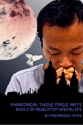 Pharmacia: Those Magic Arts by Precarious Yates | Goodreads