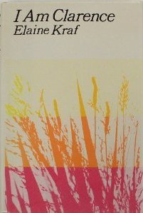 I Am Clarence by Elaine Kraf | Goodreads