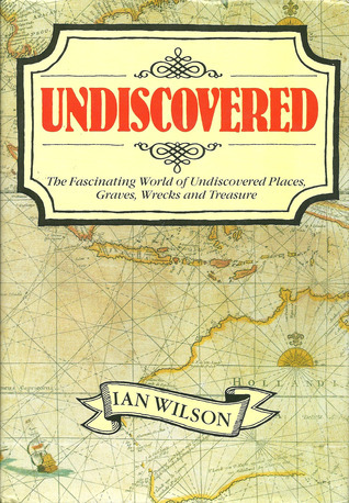 Undiscovered: The Fascinating World of Undiscovered Places, Graves ...