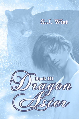 Dragon Aster (Dragon Aster Trilogy, #3) by S.J. Wist | Goodreads