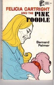 Felicia Cartright and the Pink Poodle by Bernard Palmer | Goodreads