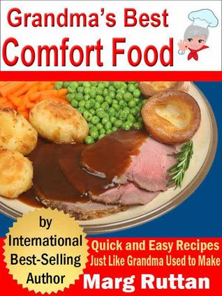 Grandma's Best Comfort Food (Grandma's Best Recipes) by Marg Ruttan ...