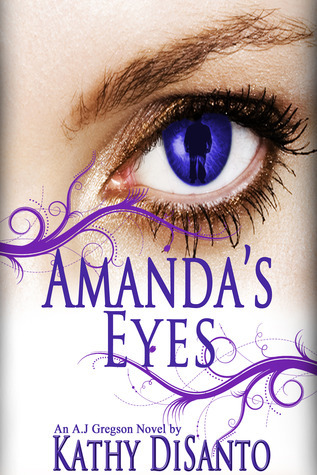 Amanda's Eyes (A.J. Gregson) by Kathy Disanto | Goodreads