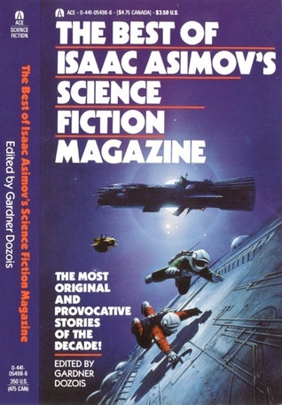 The Best of Isaac Asimov's Science Fiction Magazine by Gardner Dozois | Goodreads