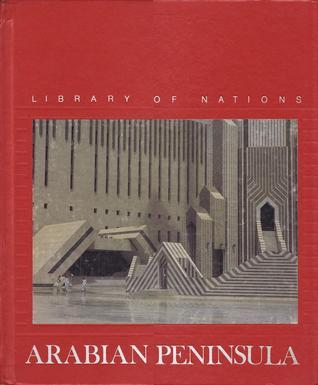 Arabian Peninsula (Library of Nations) by Time-Life Books | Goodreads
