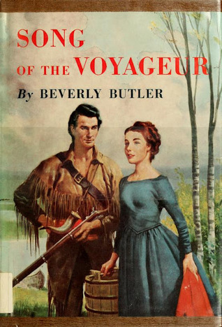 Song of the Voyageur by Beverly Butler | Goodreads