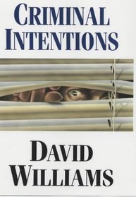 Criminal Intentions by David Williams | Goodreads