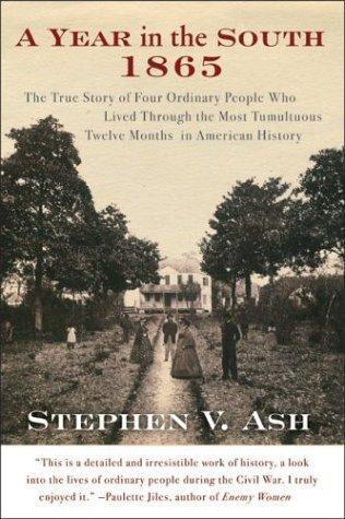 A Year in the South: 1865: The True Story of Four Ordinary People Who ...