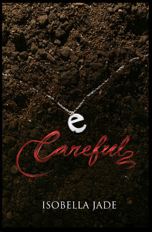Careful (The Careful, Quiet, Invisible Series, #1) by Isobella Jade ...