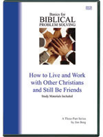 Basics for Biblical Problem Solving: How to Live and Work with Other ...