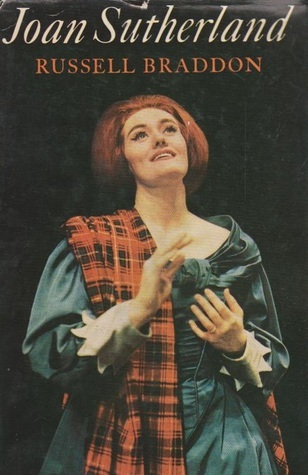 Joan Sutherland by Russell Braddon | Goodreads