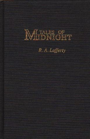 Tales Of Midnight (More Than Melchisedech # 2) by R.A. Lafferty | Goodreads