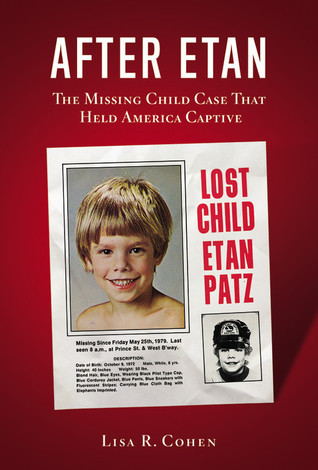 After Etan: The Missing Child Case that Held America Captive by Lisa R ...