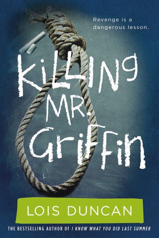Killing Mr. Griffin (Lois Duncan Thrillers) by Lois Duncan | Goodreads