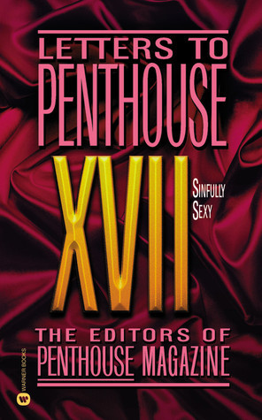Letters to Penthouse XVII: Sinfully Sexy by Penthouse Magazine | Goodreads