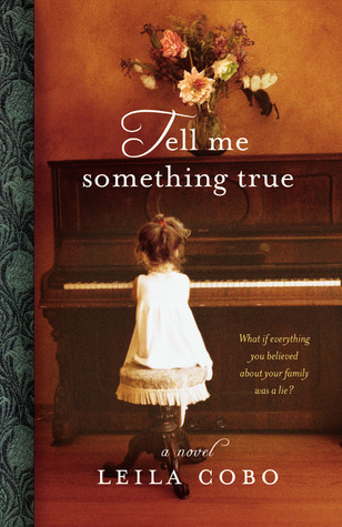 Tell Me Something True by Leila Cobo | Goodreads