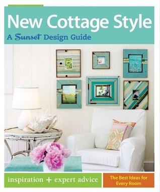 New Cottage Style: A Sunset Design Guide by Sunset Magazines & Books ...