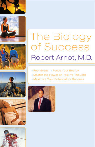 The Biology of Success by Bob Arnot | Goodreads