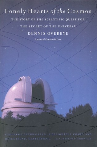 Lonely Hearts of the Cosmos: The Story of the Scientific Quest for the ...