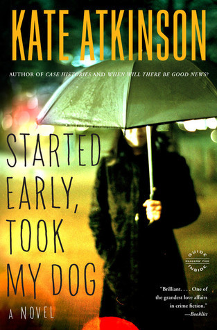 Started Early, Took My Dog by Kate Atkinson | Goodreads