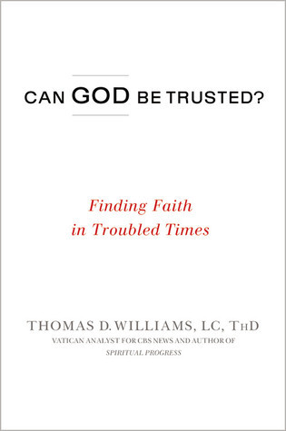 Can God Be Trusted?: Finding Faith in Troubled Times by Thomas D ...