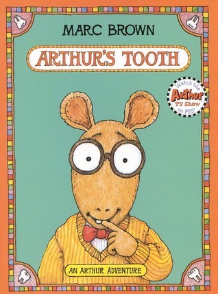 Arthur's Tooth (Arthur Adventures) by Marc Brown | Goodreads