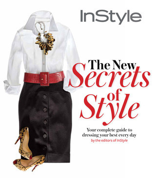 Instyle: The New Secrets of Style by InStyle Magazine | Goodreads