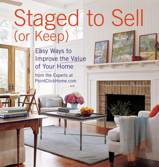 Staged to Sell (or Keep): Easy Ways to Improve the Value of Your Home ...