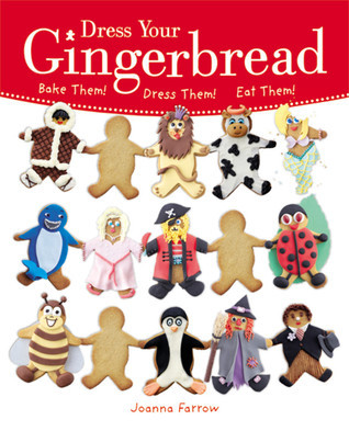 Dress Your Gingerbread by Joanna Farrow | Goodreads