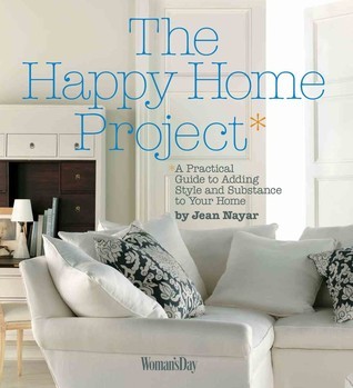 The Happy Home Project: A Practical Guide to Adding Style and Substance ...