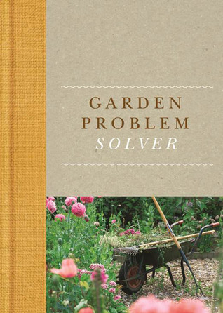 Garden Problem Solver by Rosemary Ward | Goodreads
