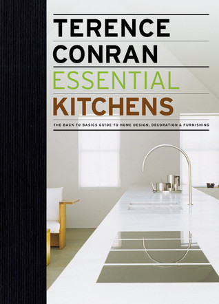 Essential Kitchens: The Back to Basics Guide to Home Design, Decoration ...