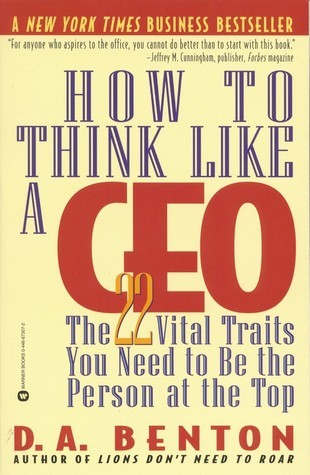 How to Think Like a CEO by D.A. Benton | Goodreads
