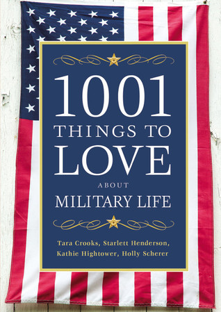 1001 Things to Love About Military Life by Tara Crooks | Goodreads