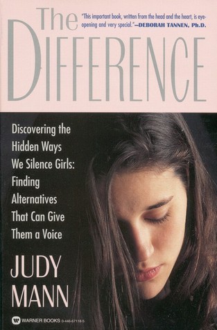The Difference: Discovering the Hidden Ways We Silence Girls - Finding Alternatives That Can ...