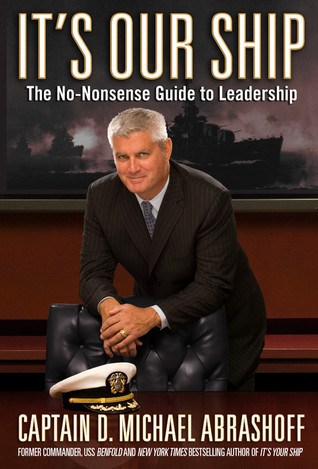 It's Our Ship: The No-Nonsense Guide to Leadership by D. Michael ...