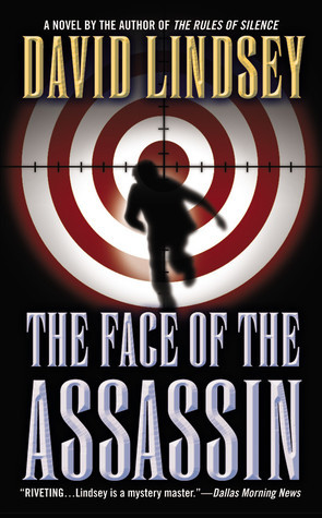 The Face of the Assassin by David L. Lindsey | Goodreads