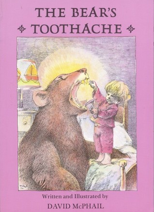 The Bear's Toothache by David McPhail | Goodreads