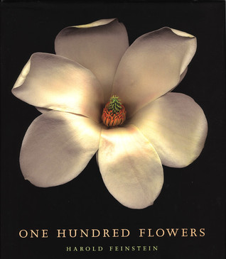 One Hundred Flowers by Harold Feinstein | Goodreads