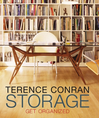 Storage: Get Organized by Terence Conran | Goodreads