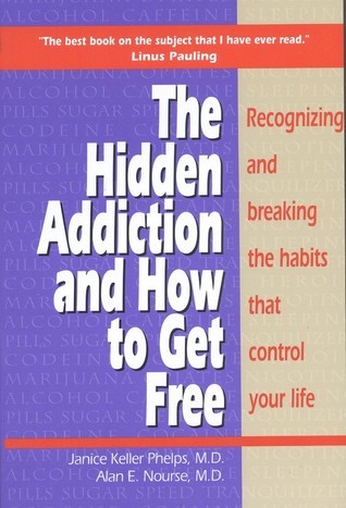 Hidden Addiction and How to Get Free, The by Janice Keller Phelps MD ...