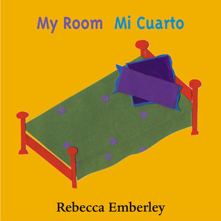 My Room/Mi Cuarto (Spanish and English Edition) by Rebecca Emberley ...