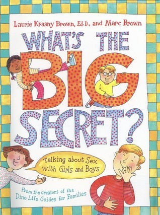 What's the Big Secret?: Talking about Sex with Girls and Boys by Laurie ...