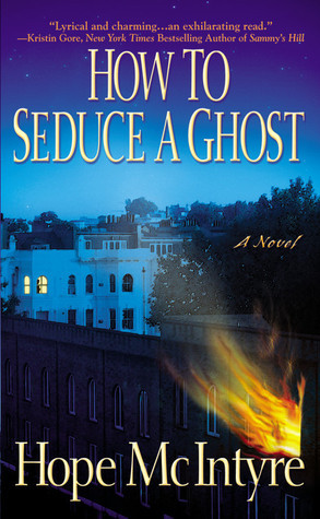 How to Seduce a Ghost (Lee Bartholomew, #1) by Hope McIntyre | Goodreads