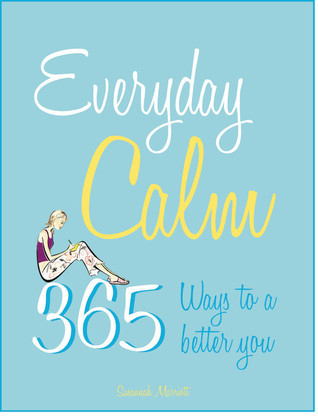Everyday Calm: 365 Ways to a Better You by Laurel Alexander | Goodreads
