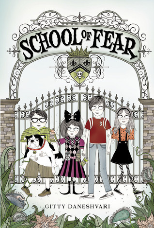 School of Fear (School of Fear, #1) by Gitty Daneshvari | Goodreads