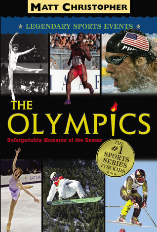 The Olympics: Legendary Sports Events by Matt Christopher | Goodreads